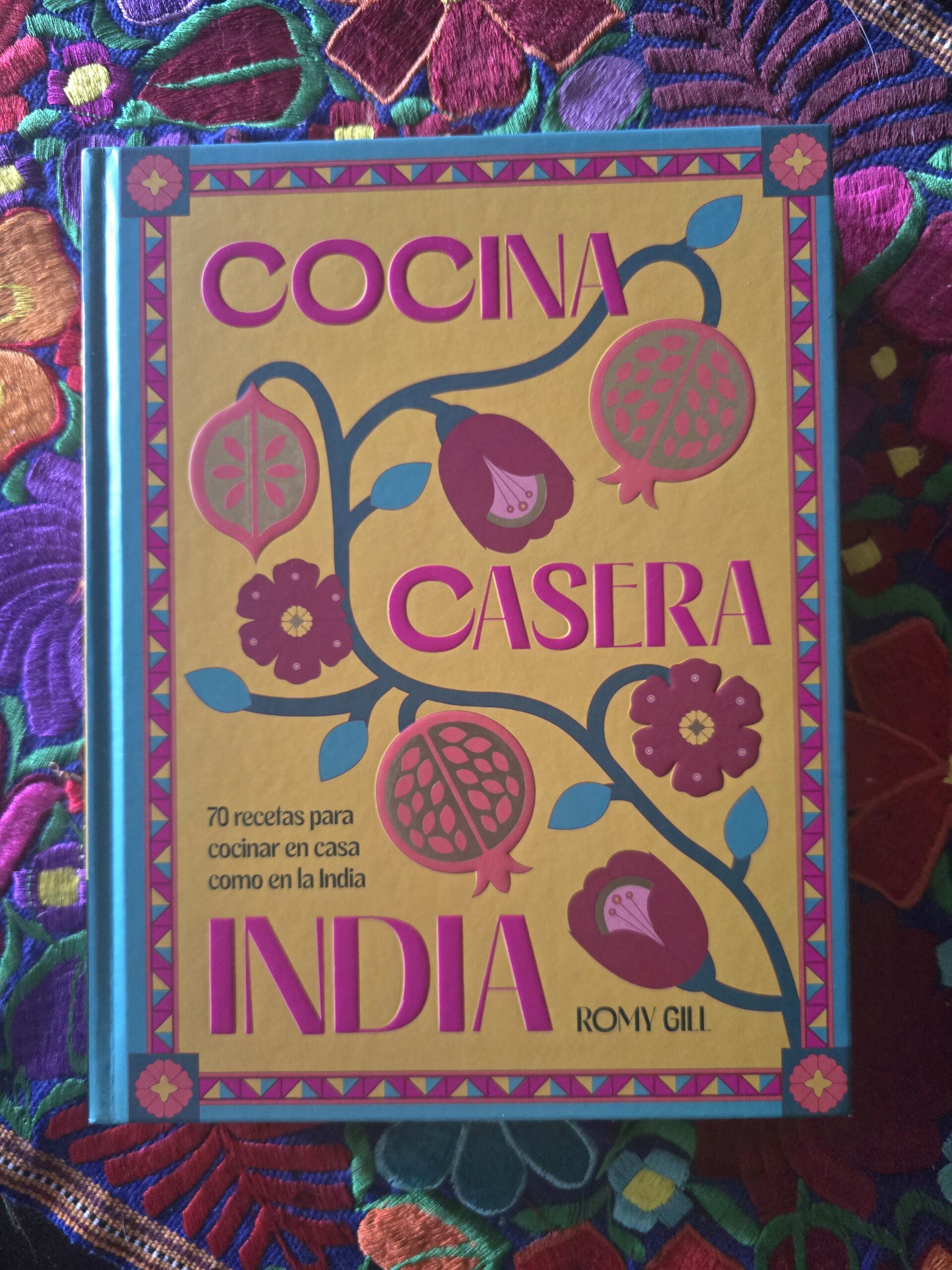 Cocina Casera India de Romy Gill, editado por Editorial Cinco Tintas ...